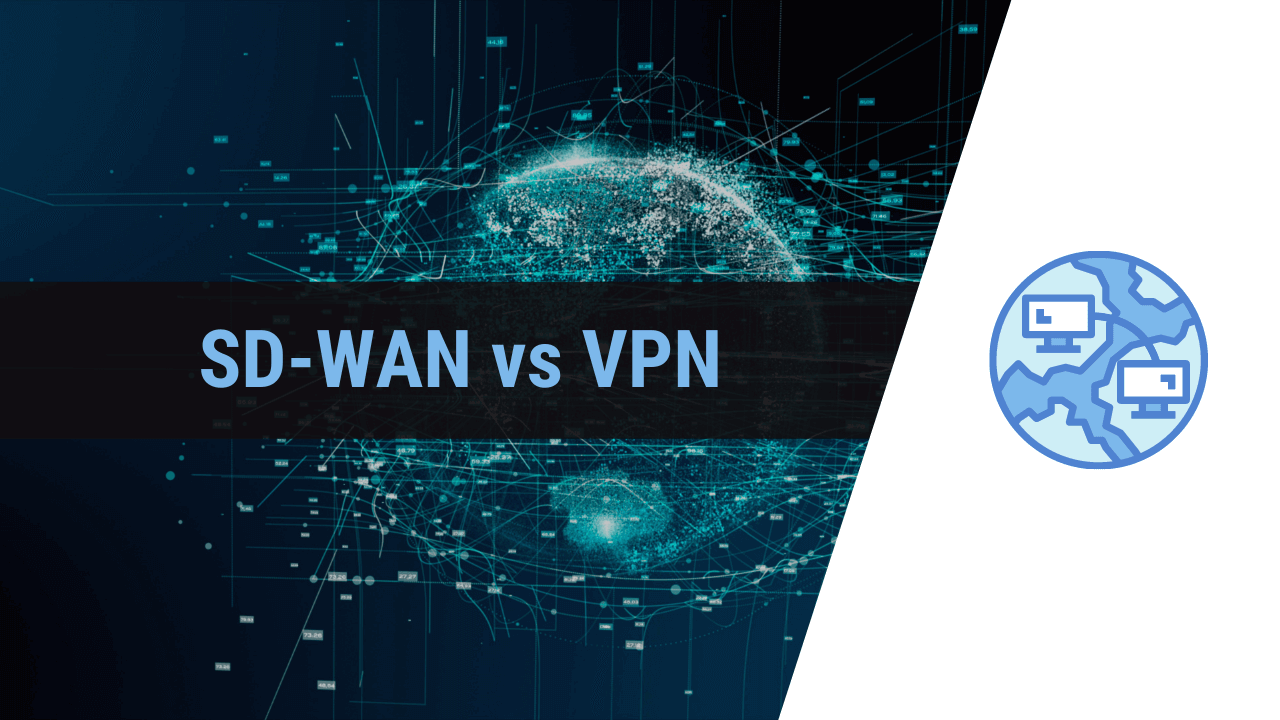 SD-WAN vs VPN - A Comparative Detailed Comparison - MyTechTalky
